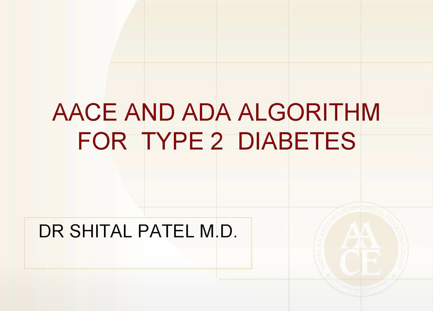 Aace And Ada Algorithm For Type 2 Diabetes Dr Patel